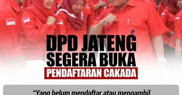 DPD PDI Perjuangan Jateng Segera Buka Pendaftaran Cakada DPD PDI Perjuangan Jateng Segera Buka Pendaftaran Cakada